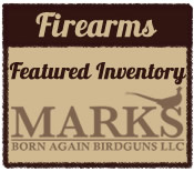 Marks Born Again Bird Guns